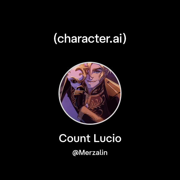 Chat with Count Lucio | character.ai | AI Chat, Reimagined–Your Words ...