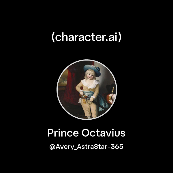 Chat with Prince Octavius | character.ai | Personalized AI for every ...