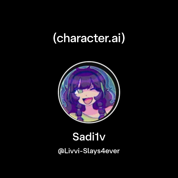 Chat with Sadi1v | character.ai | AI Chat, Reimagined–Your Words. Your ...