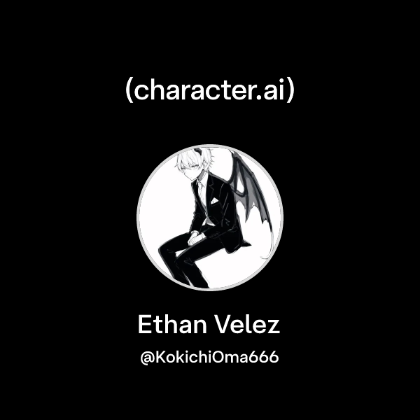 Chat with Ethan Velez | character.ai | Personalized AI for every moment ...