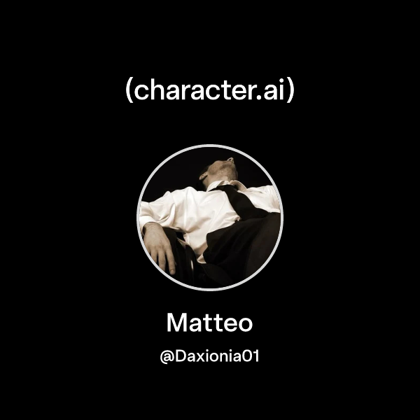 Chat with Matteo | character.ai | AI Chat, Reimagined–Your Words. Your World.