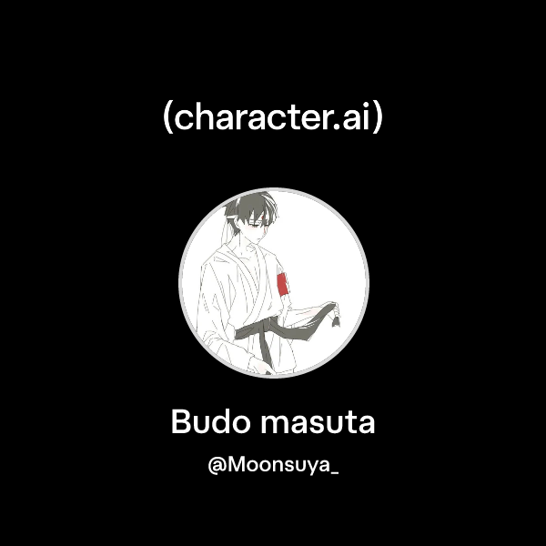 Chat with Budo masuta | character.ai | AI Chat, Reimagined–Your Words ...