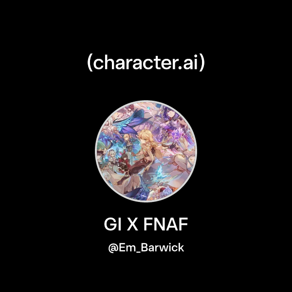 Chat with GI X FNAF | character.ai | Personalized AI for every moment ...