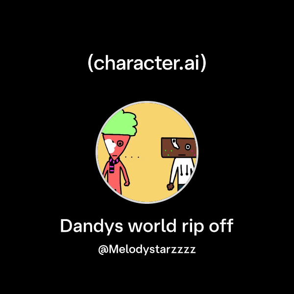 Chat with Dandys world rip off | character.ai | Personalized AI for ...
