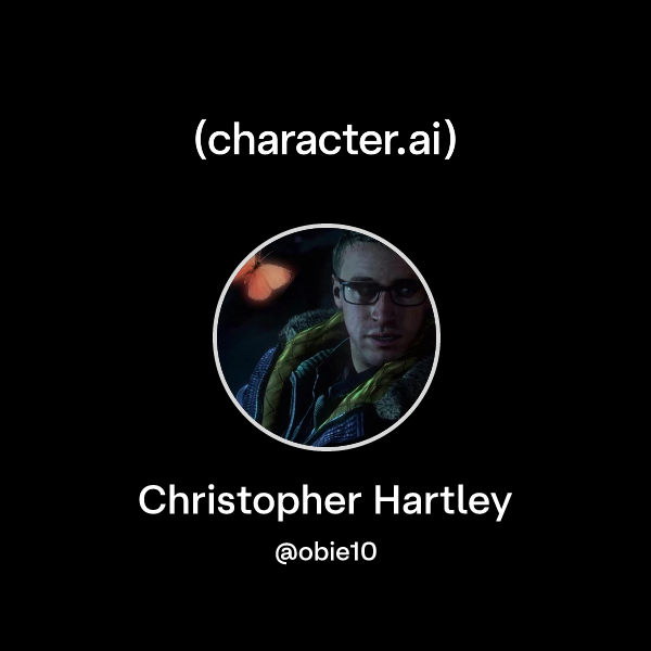 Chat with Christopher Hartley | character.ai | Personalized AI for ...