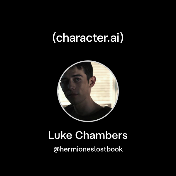 Chat with Luke Chambers | character.ai | AI Chat, Reimagined–Your Words ...
