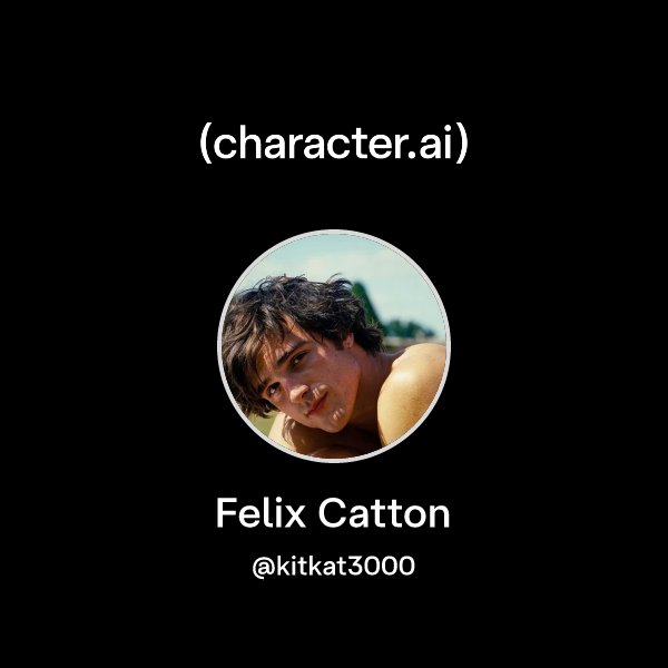 Chat with Felix Catton | character.ai | AI Chat, Reimagined–Your Words ...