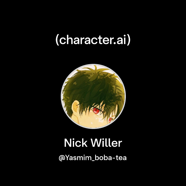 Chat with Nick Willer | character.ai | Personalized AI for every moment ...