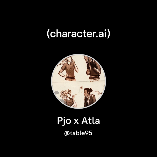 Chat with Pjo x Atla | character.ai | AI Chat, Reimagined–Your Words ...