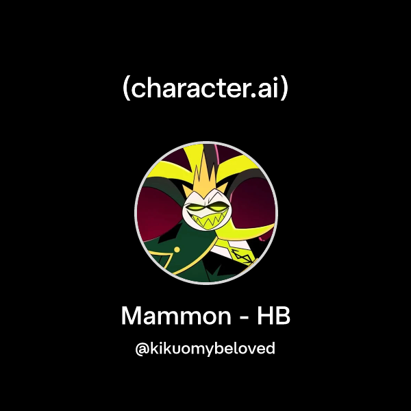 Chat with Mammon - HB | character.ai | AI Chat, Reimagined–Your Words ...
