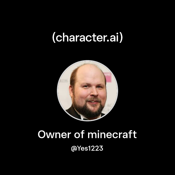 Chat with Owner of minecraft | character.ai | Personalized AI for every ...