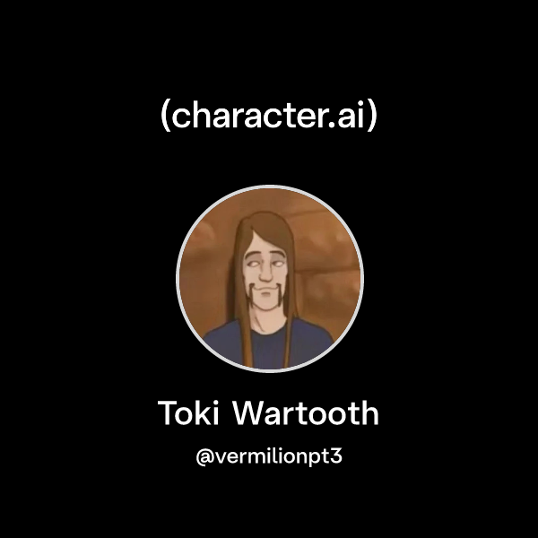 Chat with Toki Wartooth | character.ai | AI Chat, Reimagined–Your Words ...