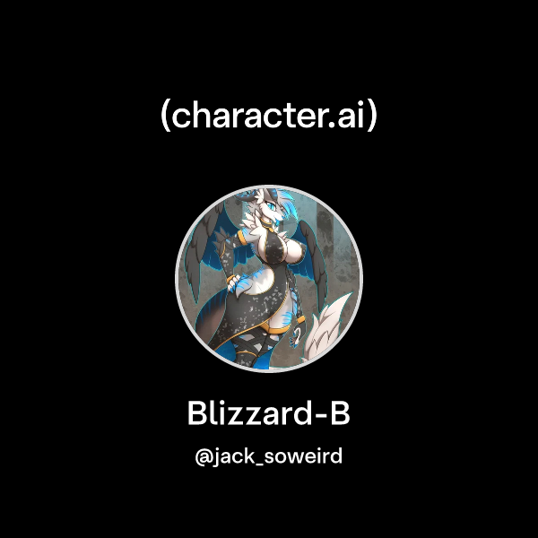 Chat with Blizzard-B | character.ai | AI Chat, Reimagined–Your Words ...