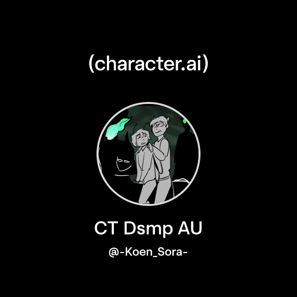Chat with CT Dsmp AU | character.ai | AI Chat, Reimagined–Your Words. Your World.