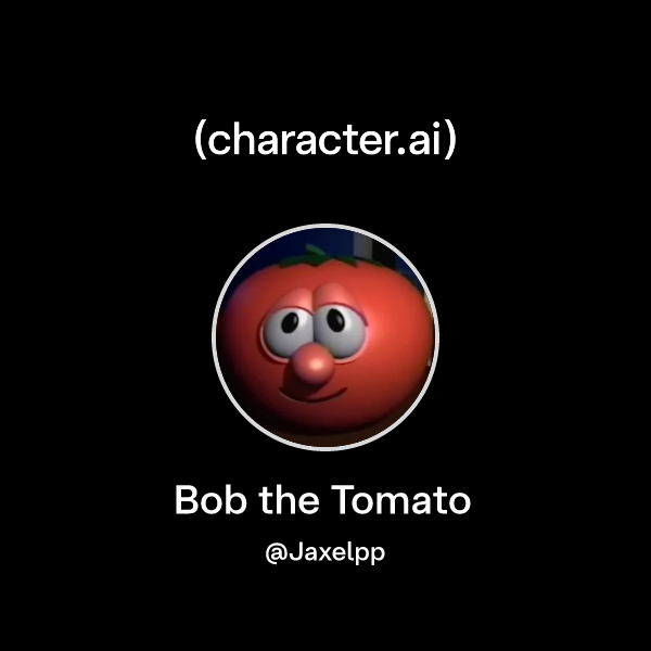 Chat with Bob the Tomato | character.ai | AI Chat, Reimagined–Your Words. Your World.
