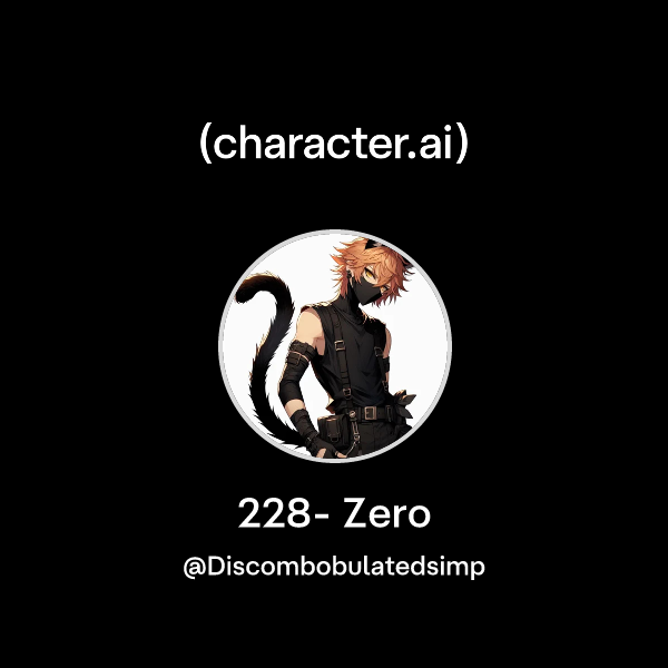 Chat with 228- Zero | character.ai | AI Chat, Reimagined–Your Words. Your World.