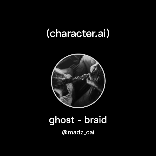 Chat with ghost - braid | character.ai | AI Chat, Reimagined–Your Words ...