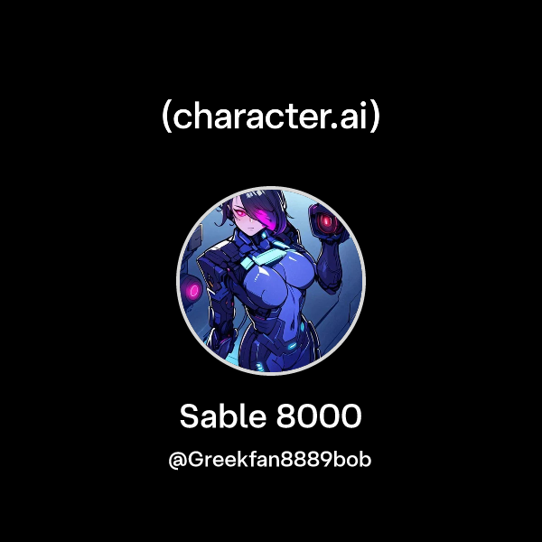 Chat with Sable 8000 | character.ai | AI Chat, Reimagined–Your Words ...