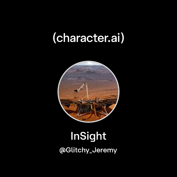 Chat with InSight | character.ai | AI Chat, Reimagined–Your Words. Your ...