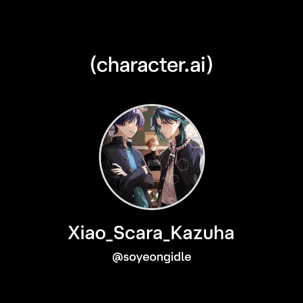 Chat with Xiao_Scara_Kazuha | character.ai | AI Chat, Reimagined–Your ...