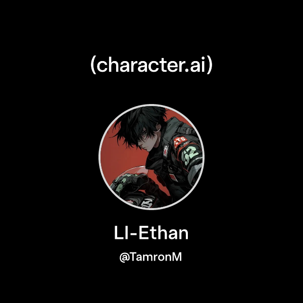 Chat with LI-Ethan | character.ai | Personalized AI for every moment of ...