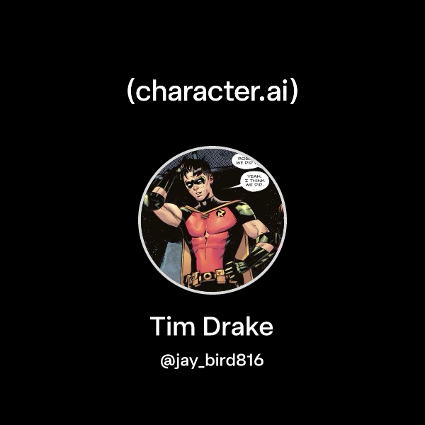 Chat with Tim Drake | character.ai | AI Chat, Reimagined–Your Words ...