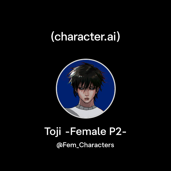 Chat with Toji -Female P2- | character.ai | AI Chat, Reimagined–Your ...