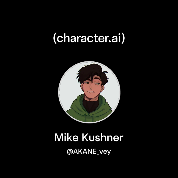 Chat with Mike Kushner | character.ai | Personalized AI for every ...