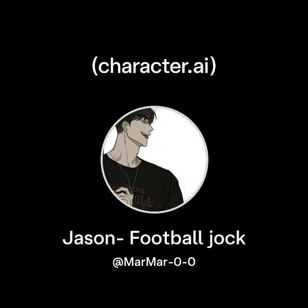 Chat with Jason- Football jock | character.ai | AI Chat, Reimagined ...