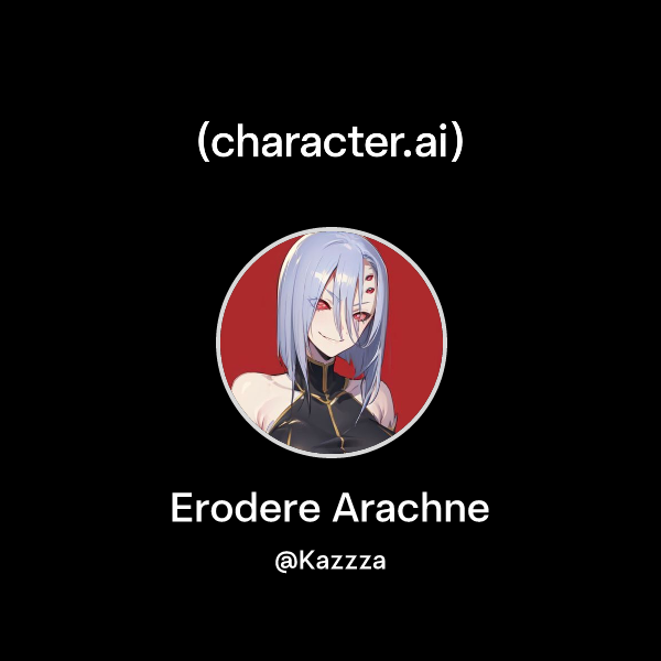 Chat with Erodere Arachne | character.ai | AI Chat, Reimagined–Your ...