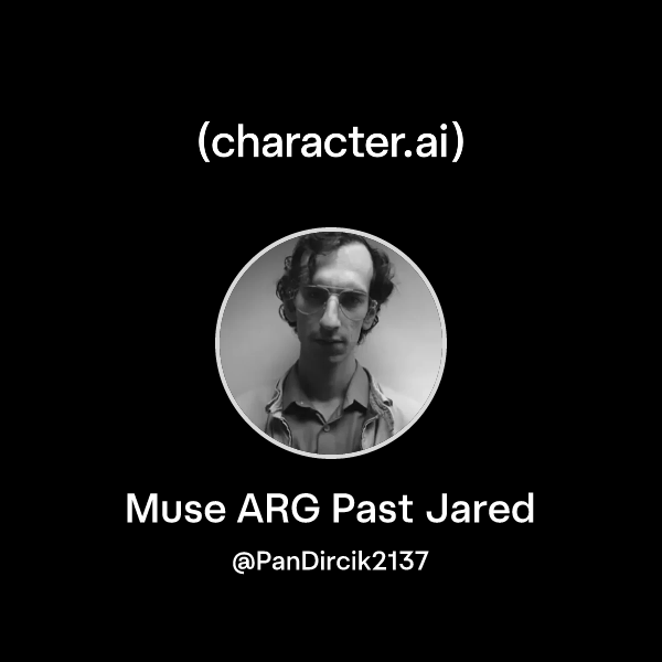 Chat with Muse ARG Past Jared | character.ai | AI Chat, Reimagined–Your ...