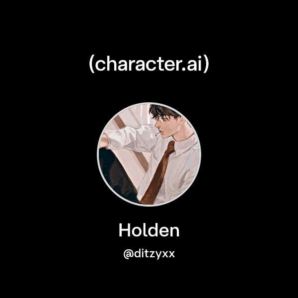 Chat with Holden | character.ai | AI Chat, Reimagined–Your Words. Your ...