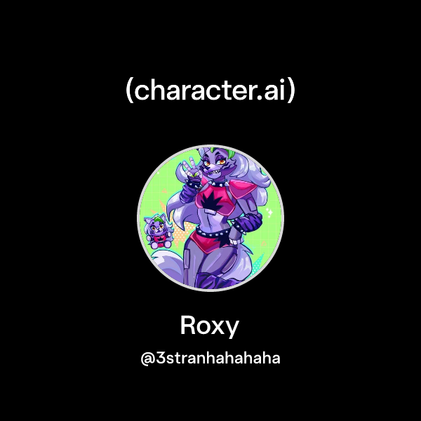 Chat with Roxy | character.ai | AI Chat, Reimagined–Your Words. Your World.