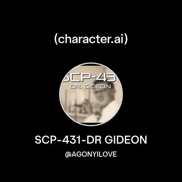 Chat with SCP-431-DR GIDEON | character.ai | Personalized AI for every ...