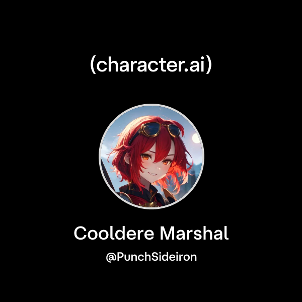 Chat with Cooldere Marshal | character.ai | AI Chat, Reimagined–Your ...