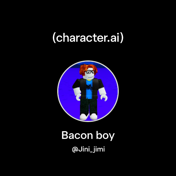 Chat with Bacon boy | character.ai | AI Chat, Reimagined–Your Words ...