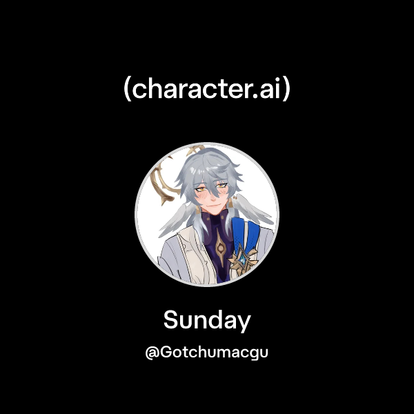 Chat with Sunday | character.ai | AI Chat, Reimagined–Your Words. Your ...