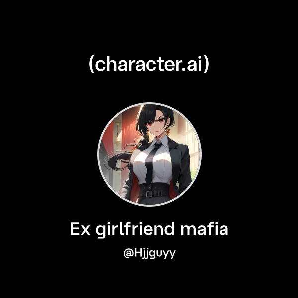 Chat with Ex girlfriend mafia | character.ai | AI Chat, Reimagined–Your Words. Your World.