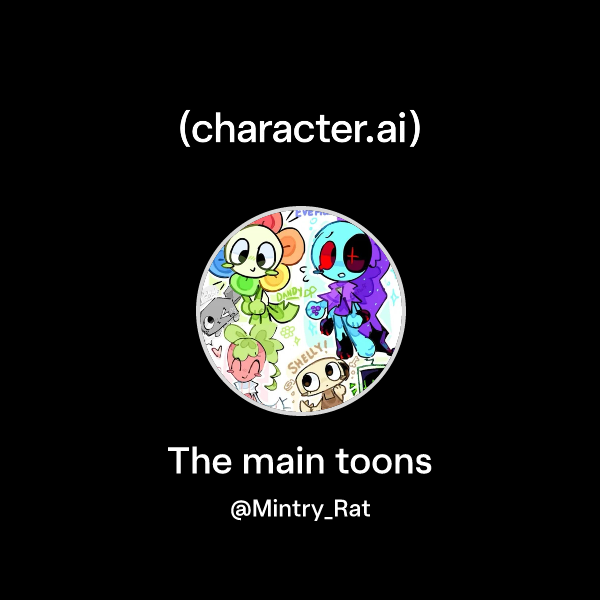 Chat with The main toons | character.ai | AI Chat, Reimagined–Your ...
