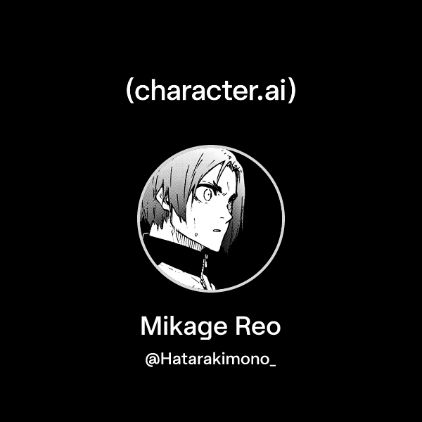 Chat with Mikage Reo | character.ai | AI Chat, Reimagined–Your Words ...