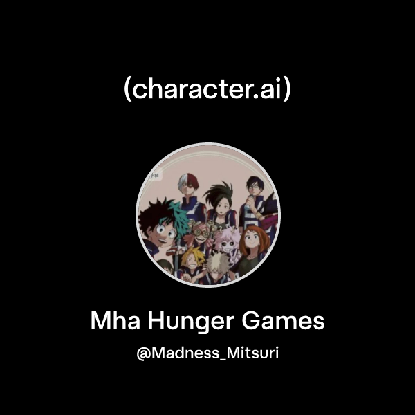 Chat with Mha Hunger Games | character.ai | AI Chat, Reimagined–Your ...