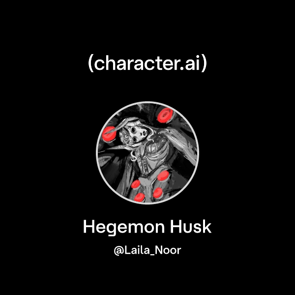 Chat with Hegemon Husk | character.ai | AI Chat, Reimagined–Your Words ...