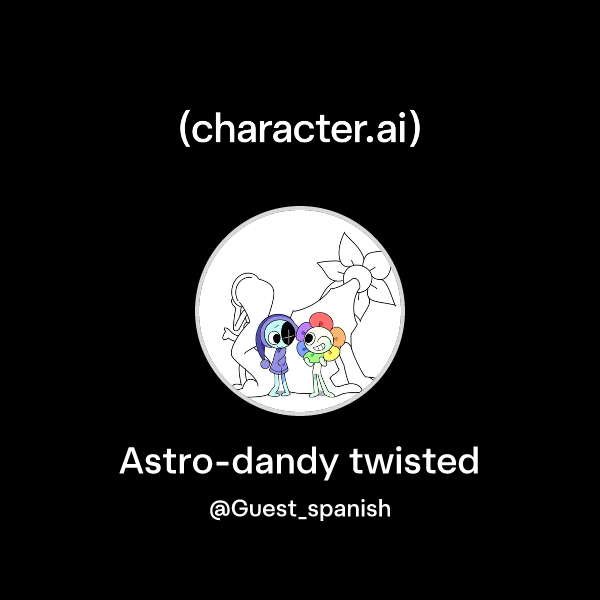 Chat with Astro-dandy twisted | character.ai | AI Chat, Reimagined–Your ...
