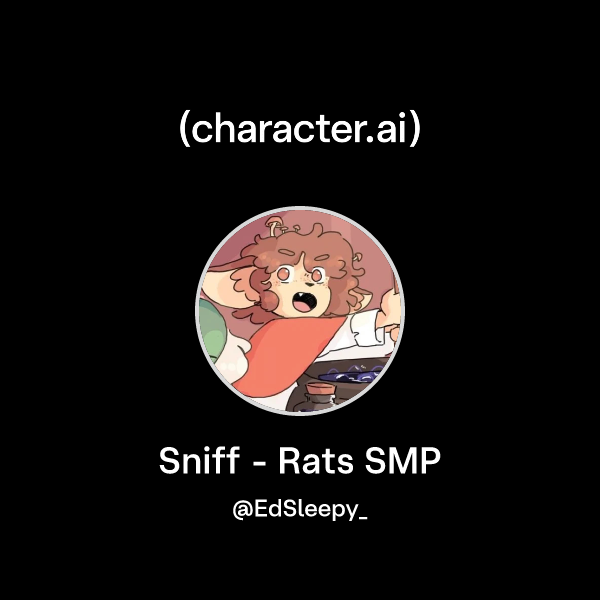 Chat with Sniff - Rats SMP | character.ai | AI Chat, Reimagined–Your ...