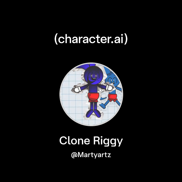 Chat with Clone Riggy | character.ai | Personalized AI for every moment ...