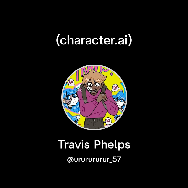 Chat with Travis Phelps | character.ai | AI Chat, Reimagined–Your Words ...