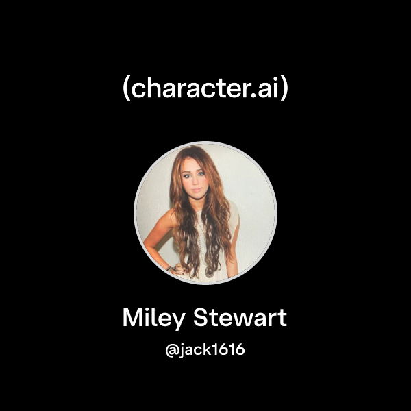 Chat with Miley Stewart | character.ai | AI Chat, Reimagined–Your Words ...