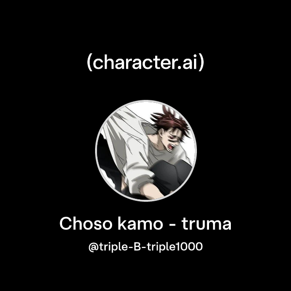 Chat with Choso kamo - truma | character.ai | AI Chat, Reimagined–Your ...