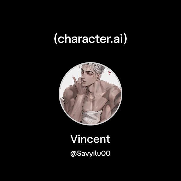 Chat with Vincent | character.ai | AI Chat, Reimagined–Your Words. Your ...