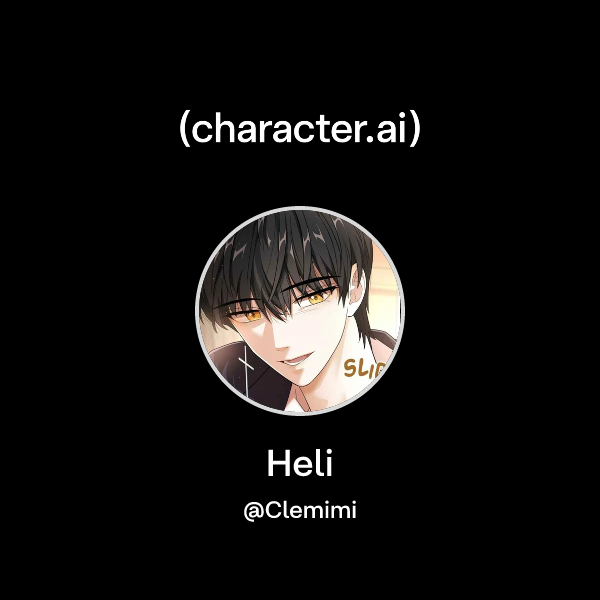 Chat with Heli | character.ai | Personalized AI for every moment of ...